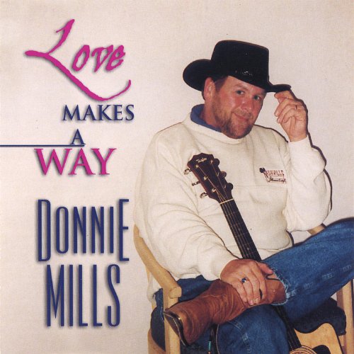 Amazon Music - Donnie MillsのLove Makes A Way - Amazon.co.jp