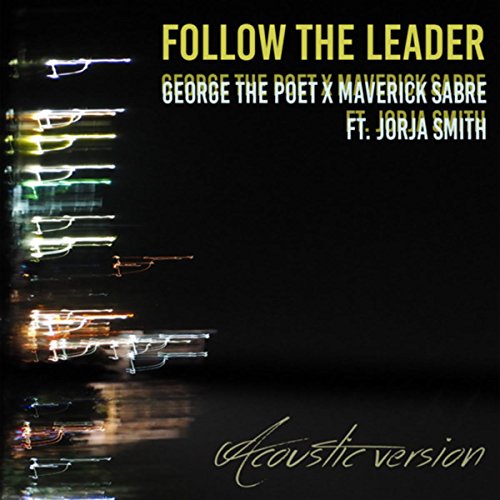 Follow The Leader (Acoustic) de George the poet & Maverick Sabre feat ...
