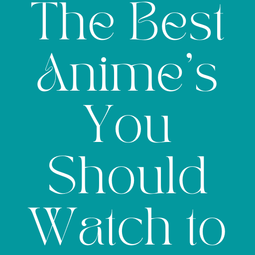 The Best Anime’s You Should Watch to reduce stress. - App on Amazon ...