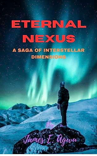ETERNAL NEXUS: A SAGA OF INTERSTELLAR DIMENSIONS - Kindle edition by ...