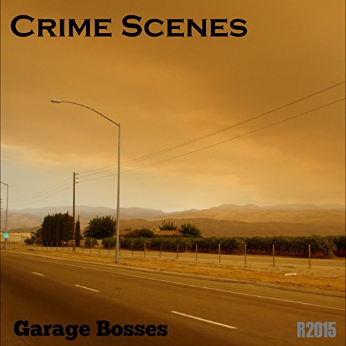 Amazon.com: Crime Scenes : Garage Bosses: Digital Music