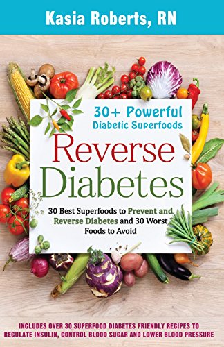 Reverse Diabetes: 30 Best Superfoods to Prevent and Reverse Diabetes ...