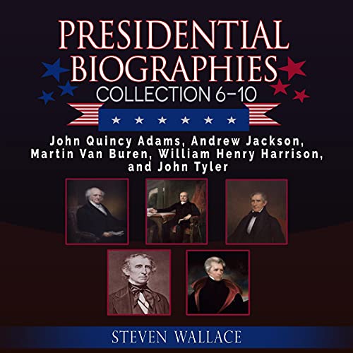 Amazon.com: Presidential Biographies Collection 6-10: John Quincy Adams ...