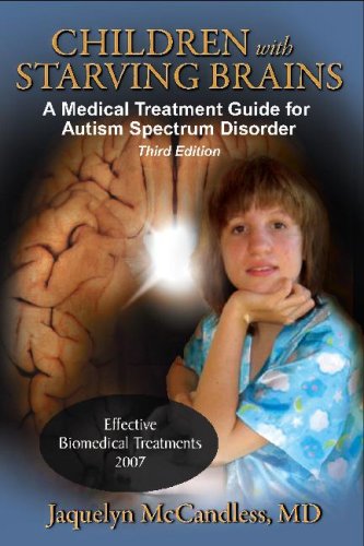 Children with Starving Brains: A Medical Treatment Guide for Autism ...