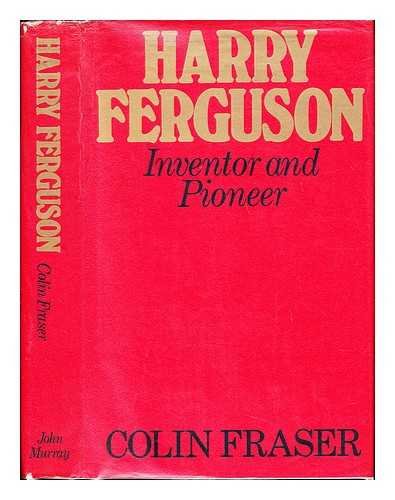 Harry Ferguson: Inventor and Pioneer: Amazon.co.uk: Fraser, Colin ...