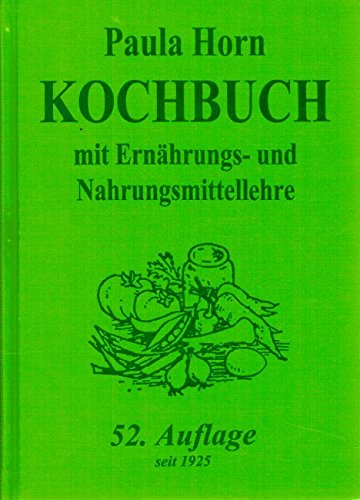 Kochbuch: Mit Ernährungs- und Nahrungsmittellehre : Horn, Paula: Amazon ...