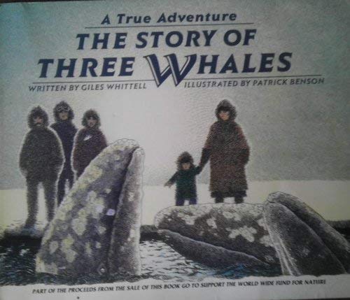 The Story of Three Whales (A True Adventure): Whittell, Giles, Patrick ...