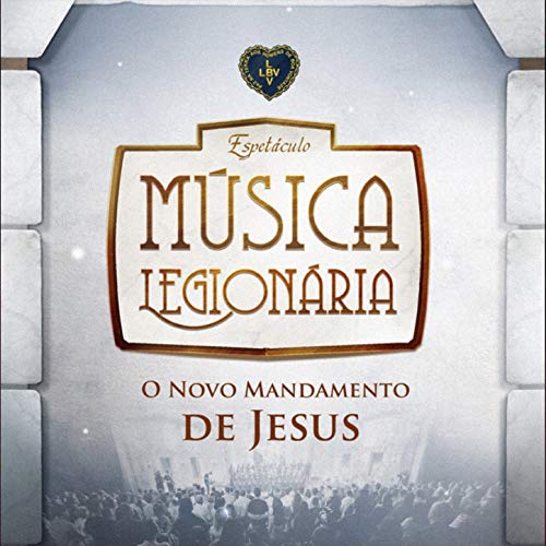 Amazon.com: Espetáculo Música Legionária: O Novo Mandamento de Jesus ...