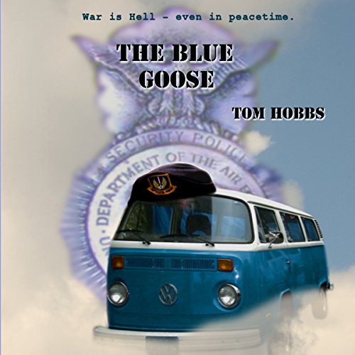 The Blue Goose: A USAF Security Forces - Police Novel (Audio Download ...