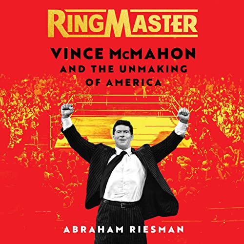 Amazon.com: Ringmaster: Vince McMahon and the Unmaking of America (Audible Audio Edition ...