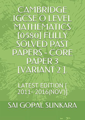 Cambridge Igcse O Level Mathematics 0580 Fully Solved Past Papers ...