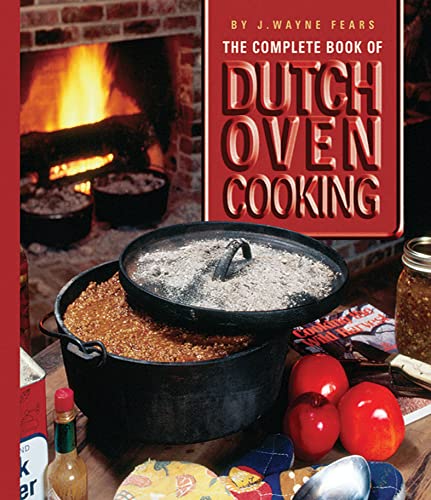 The Complete Book of Dutch Oven Cooking - Kindle edition by Fears, J ...