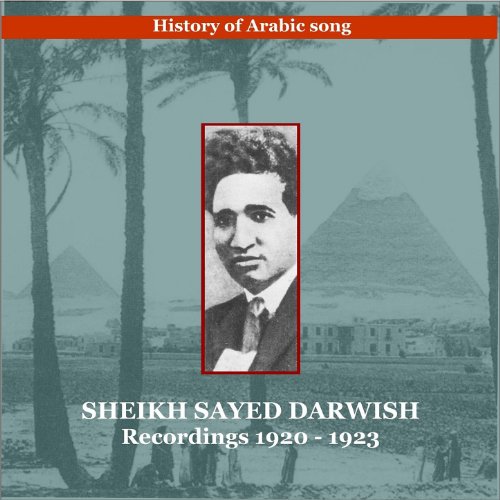 Écouter Sayed Darwish / History of Arabic song / Recordings 1920 - 1923 ...
