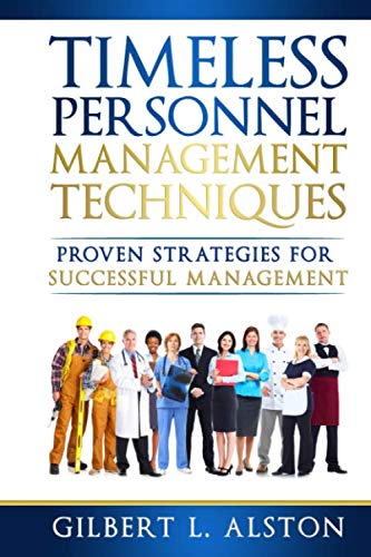 Timeless Personnel Management Techniques: Proven Strategies For ...