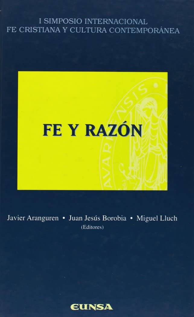 Amazon.com: Fe y razón. I Simposio Internacional. Fe cristiana y ...