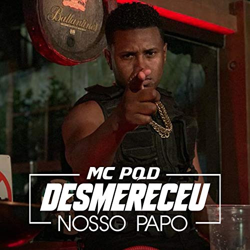 Desmereceu Nosso Papo de MC PQD en Amazon Music Unlimited