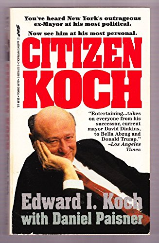 Citizen Koch: An Autobiography: Koch, Ed: 9780312950989: Amazon.com: Books