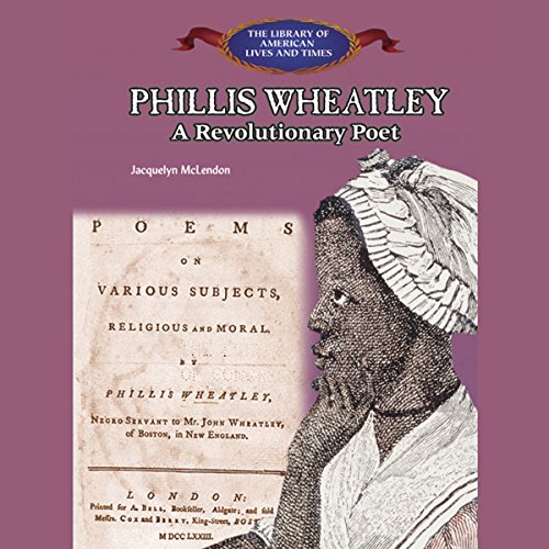 Amazon.com: Phillis Wheatley: A Revolutionary Poet (Audible Audio ...