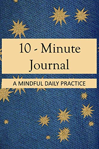 10-Minute Journal: A Mindful Daily Practice with Inspirational Quotes ...
