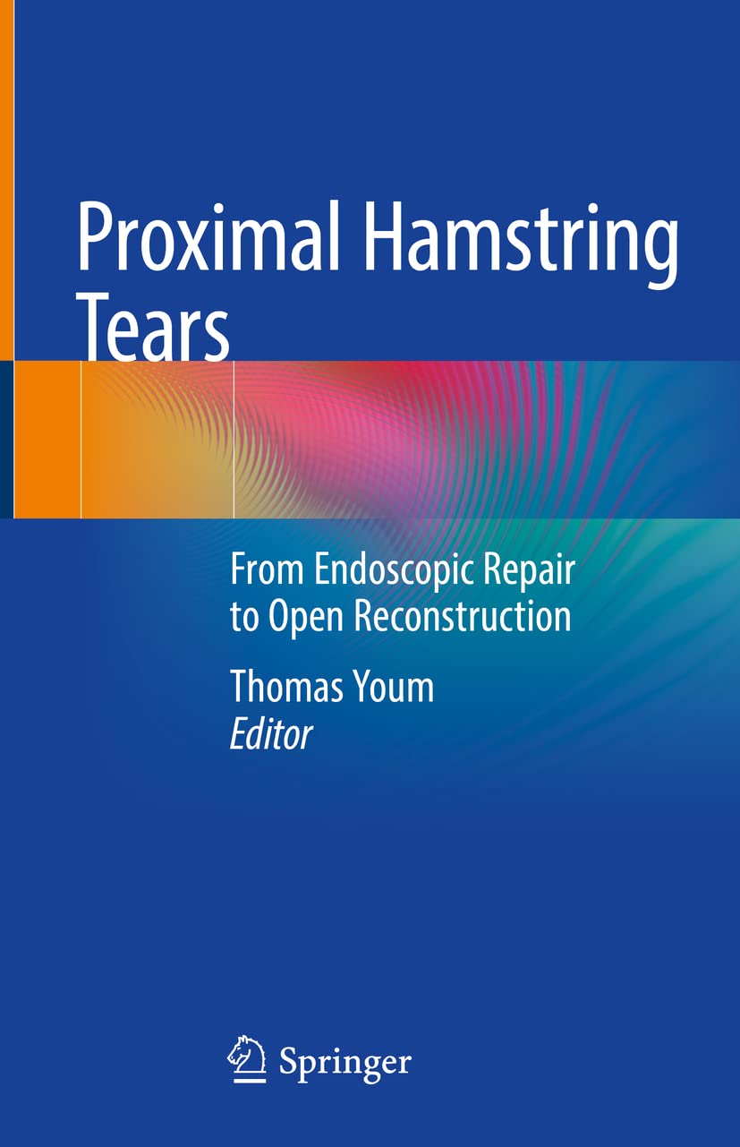 Proximal Hamstring Tears: From Endoscopic Repair to Open Reconstruction ...