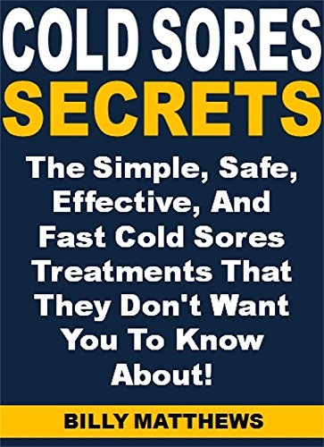 Amazon.com: Cold Sores Secrets: The Simple, Safe, Effective, And Fast ...