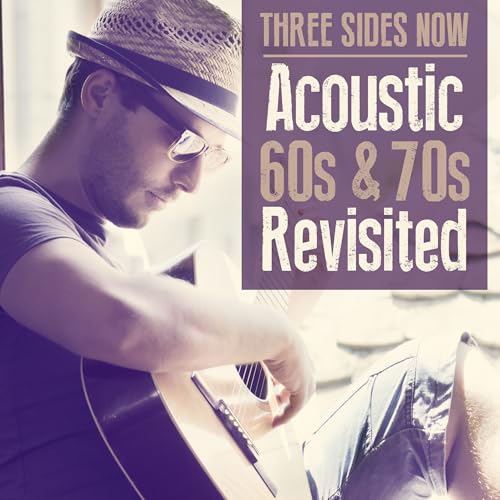 Amazon.com: Acoustic 60's & 70's Revisited : Three Sides Now: Digital Music