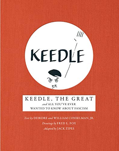 Keedle, the Great: And All You've Ever Wanted to Know About Fascism ...