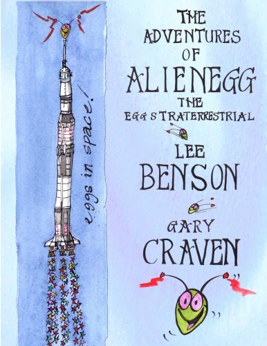 The Adventures Of Alien Egg: The Eggstraterrestrial: Benson, Lee ...