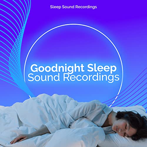 Amazon Music - Sleep Sound RecordingsのGoodnight Sleep Sound Recordings - Amazon.co.jp