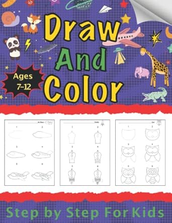 Draw & Color- Step by Step for Kids: Learn to Draw Step by Step ...
