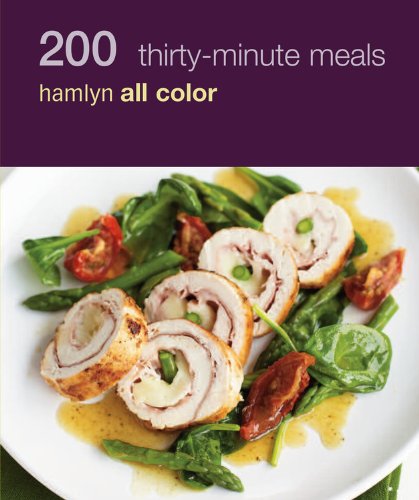 200 Thirty Minute Meals: Hamlyn All Color (Hamlyn All Color Cookbooks W ...
