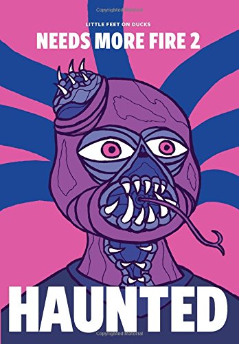 Needs More Fire 2: Haunted: Little Feet On Ducks, Bisenius, Carl ...