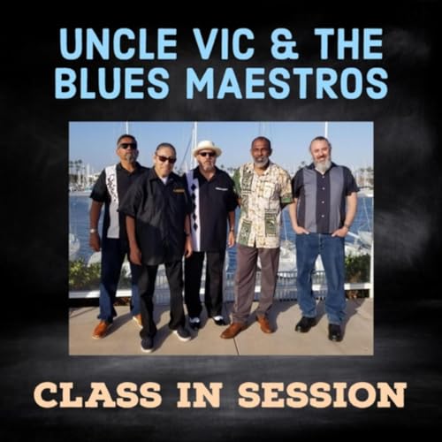 Play Class In Session by Uncle Vic & the Blues Maestros on Amazon Music ...