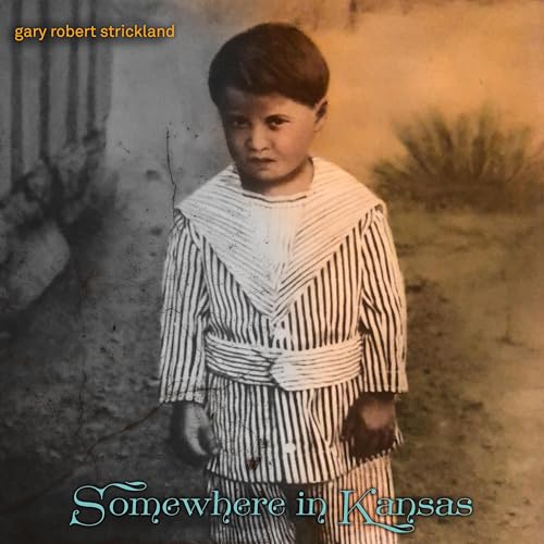 Somewhere in Kansas [Explicit] von Gary Robert Strickland bei Amazon Music - Amazon.de