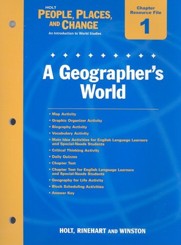 Holt People, Places, and Change Chapter 1 Resource File: A Geographer's ...