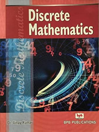 Discrete Mathematics: The Complete Text Book for Computer Science ...