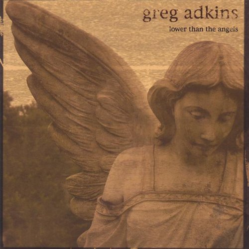 Adkins, Greg - Lower Than the Angels - Amazon.com Music