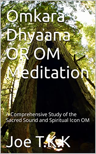 Omkara Dhyaana OR OM Meditation : A Comprehensive Study of the Sacred ...