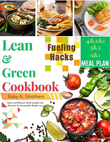 Lean And Green Cookbook: Transform Your Health with 300+ Green ...