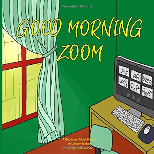 Good Morning Zoom: Rechler, Lindsay, Park, June: 9798644067732: Amazon ...