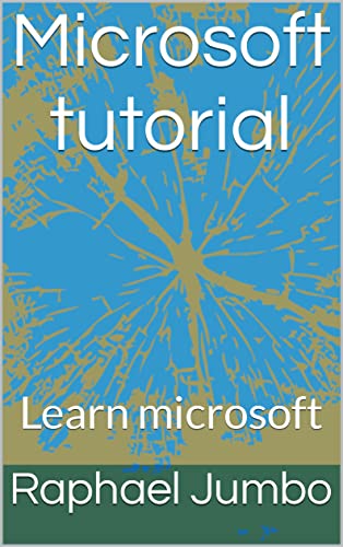 Microsoft tutorial: Learn microsoft eBook : Jumbo, Raphael: Amazon.in ...