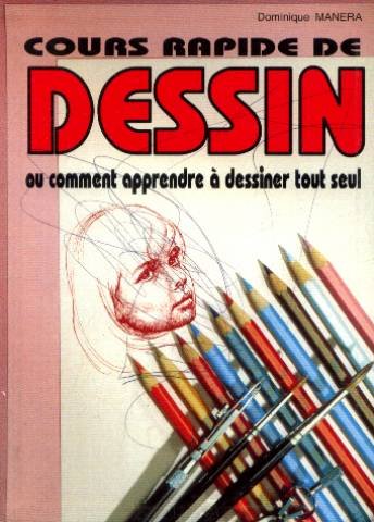 Cours rapide de dessin, ou, Comment apprendre a dessiner tout seul ...