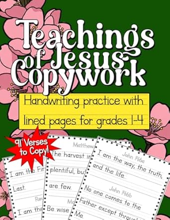 Teachings of Jesus Copywork for grades 1-4: 91 verses to copy on ...