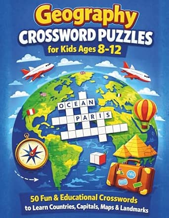 Geography Crossword Puzzles for Kids Ages 8–12: 50 Fun & Educational ...