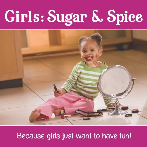 Girls: Sugar and Spice : Wendy Burt-Thomas, Holli Fort, Kathryn Hammer ...