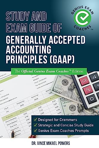 Study and Exam Guide of Generally Accepted Accounting Principles (GAAP ...