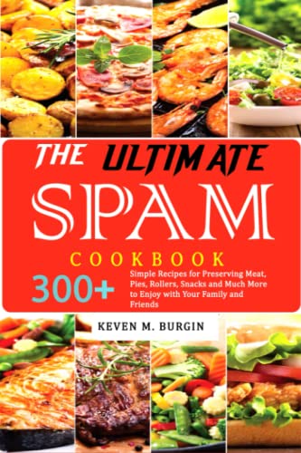 Snapklik.com : The Ultimate SPAM Cookbook: 300+ Simple Recipes For ...