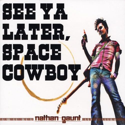 Nathan Gaunt, Nathan Gaunt - See Ya Later Space Cowboy - Amazon.com Music