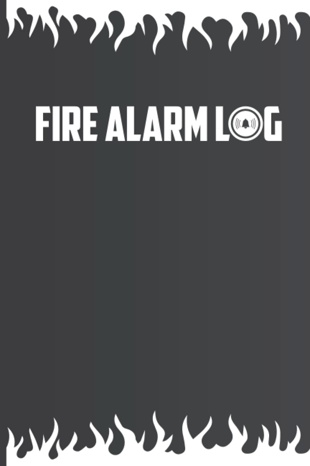 Buy Fire Alarm Log: Fire Alarm Inspection Log | Fire Alarm Book | Fire ...
