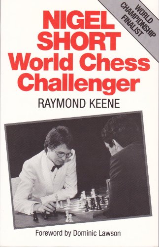 NIGEL SHORT: World Chess Challenger: Keene, Raymond: 9780713472813 ...